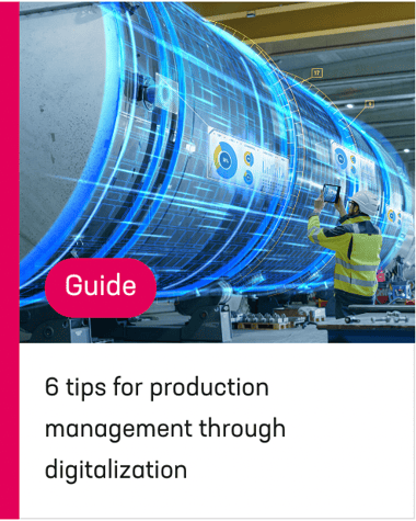 Guide: 6 tips for production management through digitalization
