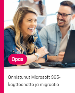 Opas: Onnistunut Microsoft 365-käyttöönotto ja migraatio